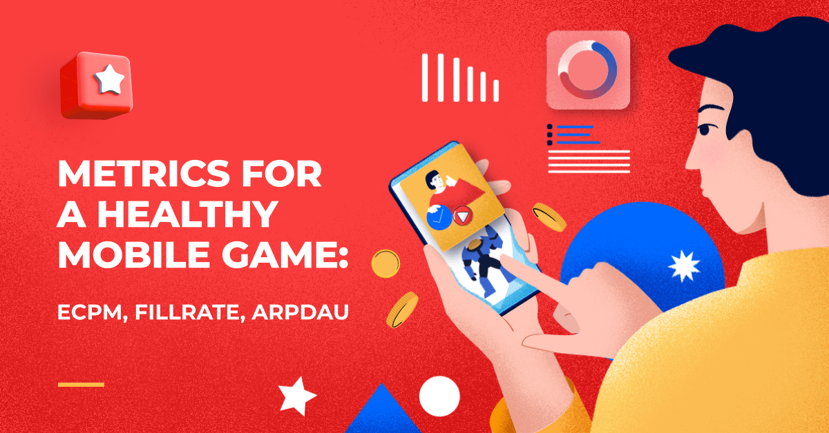 Metrics For A Healthy Mobile Game: ECPM, FillRate, ARPDAU... – Appodeal